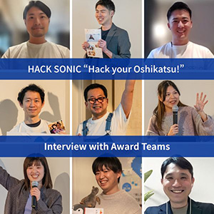 Lessons from the Award-Winning Projects at HACK SONIC: The Digital Transformation of Oshikatsu ...